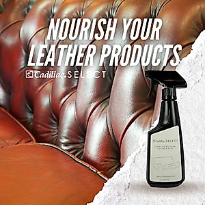 Cadillac Select Leather Furniture Cleaner and Conditioner for Couch, Car Auto Interior Seats, Bags, Jackets, Large Leather Surfaces – Complete Care Spray