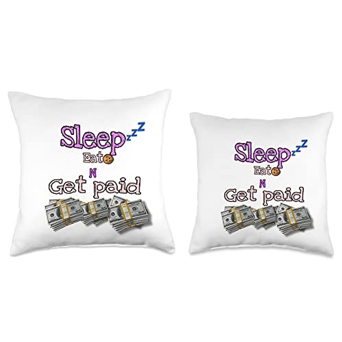 Sleep Eat N Get Paid Throw Pillow, 18x18, Multicolor