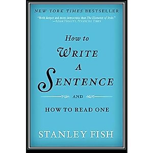 How to Write a Sentence: And How to Read One
