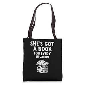 She's Got Book For Every Situation | Read Bookworm Tote Bag