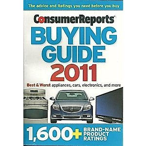 Consumer Reports Buying Guide 2011 (Best & Worst Appliances, Cars, Electronics, and more, 1,600+ Brand-Name Product Ratings)