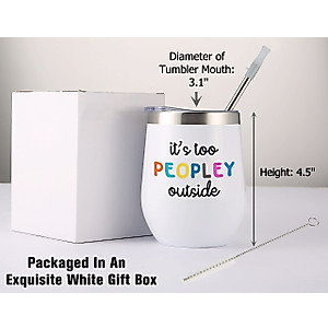 Funny Introvert Gift-It's Too Peopley Outside-Unique Sarcasm,Sarcastic Gift-Inspirational Christmas Birthday Gifts for Women Girls Best Friends Coworkers Sister-12oz Tumbler Coffee Cup Mug