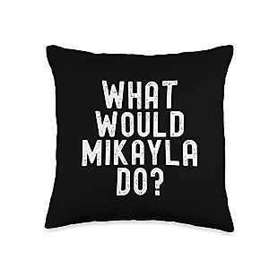 Mikayla Personalized Name Tees What Would Mikayla Do Funny Sarcastic Personalized Name Throw Pillow, 16x16, Multicolor
