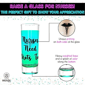 Greenline Goods Shot Glass – Nurses Gifts - Nurse’s Appreciation Shot Glass - Funny Colored Shot Glass (1 Glass) – 2 Sided - Nurses Need Shots Too - Nursing School Graduation Or Retirement Celebration