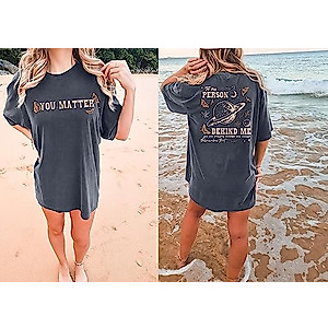 Women's Oversized T Shirts You Matter Shirt Dear Person Behind Me tee Grey