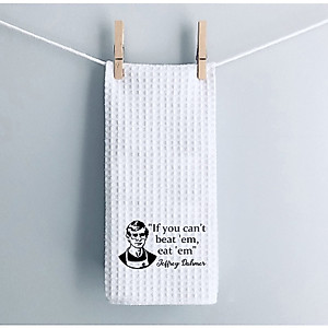 WCGXKO If You Can’t Beat’ Em Eat’ Em Kitchen Towel Series Killer Gift Horror Gift Housewarming Gift (Jeffrey Dahmer Towel)