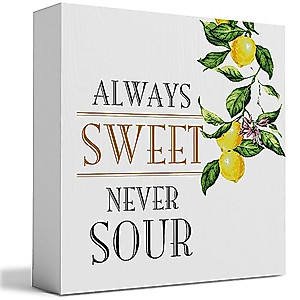 Modern Always Sweet Never Sour Wooden Box Sign Table Decor Plaque Funny Lemon Quote Wood Box Sign Art Home Kitchen Shelf Desk Decoration 5 x 5 Inches