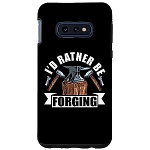 Galaxy S10e I'd Rather Be Forging Blacksmith Forge Anvil Blacksmithing Case