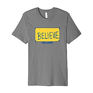 Ted Lasso Believe Sign Premium T-Shirt
