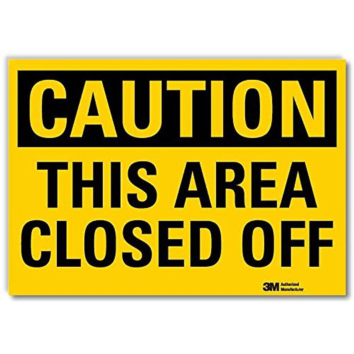 "Caution - This Area Closed Off" Label by SmartSign | 10" x 14" 3M Reflective Laminated Vinyl