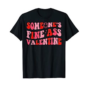 Someone's Fine Ass Valentine T-Shirt