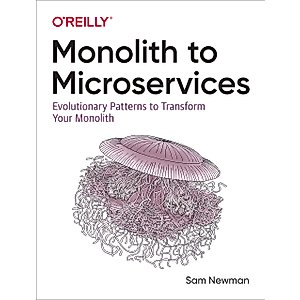 Monolith to Microservices: Evolutionary Patterns to Transform Your Monolith