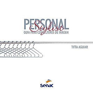 Personal Stylist. Guia Para Consultores de Imagem (Em Portuguese do Brasil)