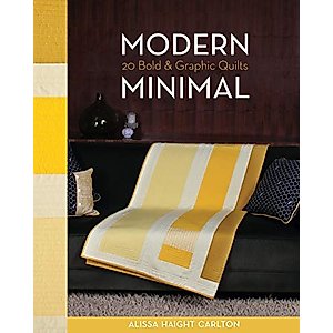 Modern Minimal: 20 Bold & Graphic Quilts