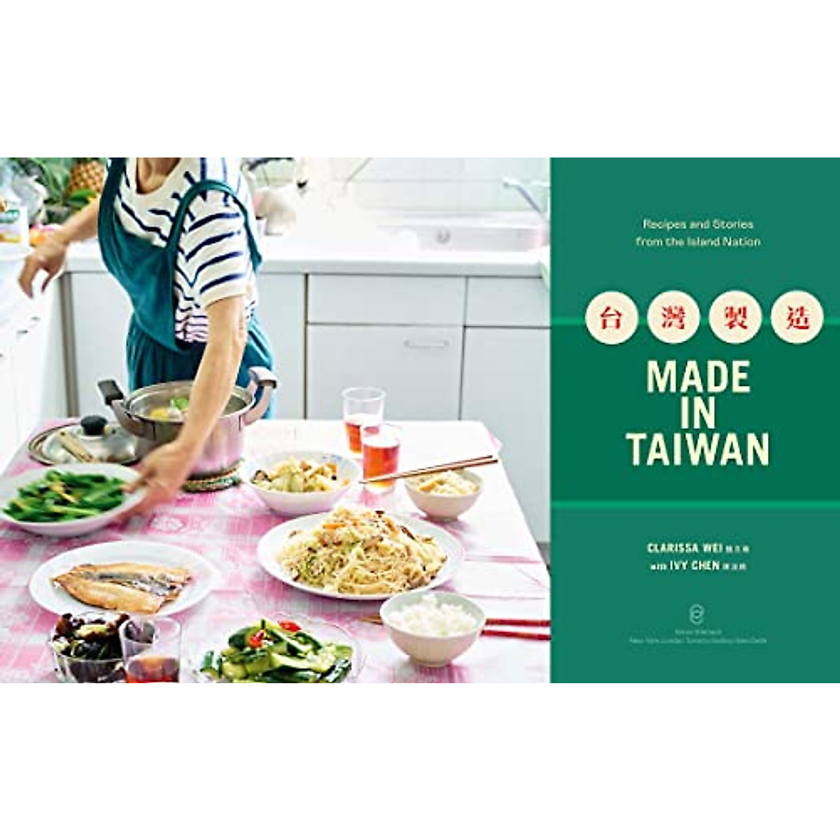 Made in Taiwan: Recipes and Stories from the Island Nation (A Cookbook)