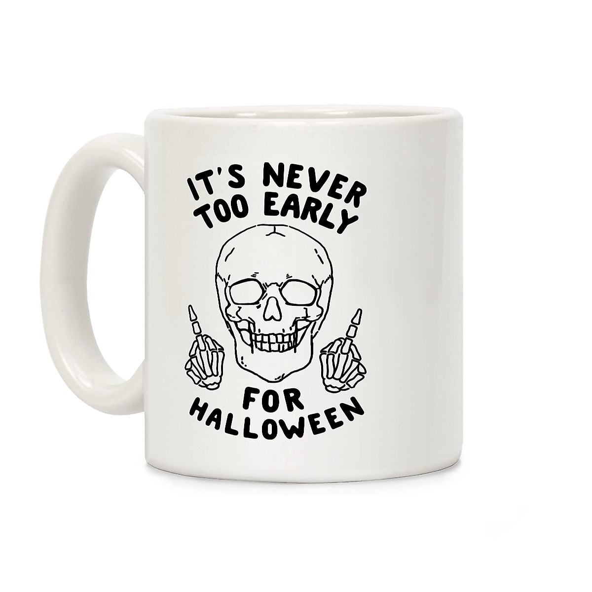 LookHUMAN Halloween Mug Skull Coffee Mug - It's Never Too Early For Halloween Mugs Halloween Coffee Mugs - Fun And Festive Halloween Coffee Mug Ceramic Skull Mug Great Gift Idea, 11 Ounce