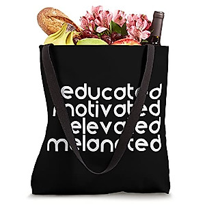 Black History Month Educated Motivated Elevated Melanated Tote Bag