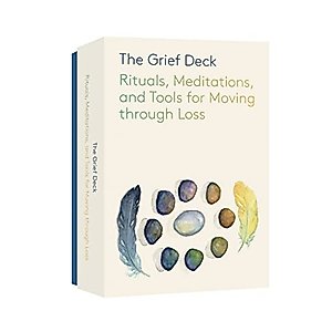 The Grief Deck: Rituals, Meditations, and Tools for Moving through Loss