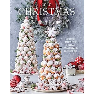 2020 Christmas with Southern Living: Inspired Ideas for Holiday Cooking and Decorating