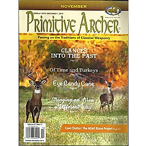 PRIMITIVE ARCHER PASSING ON THE TRADITIONS OF CLASSICAL WEAPONRY OCT/NOV, 2019