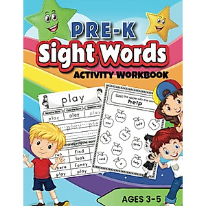 Pre K Sight Words: Activity Workbook with the 40 first sight words to learn in Pre Kindergarten. Games, puzzles, tracing and coloring. For Ages 3-5