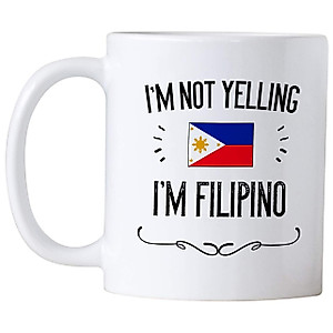 Philippines Pride Souvenir and Gifts. I'm Not Yelling I'm Filipino 11 Ounce Coffee Mug. Gift Idea for Proud Wife, Husband, Friend or Coworker Featuring the Country Flag. (White)