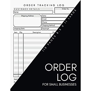 Order Log For Small Businesses: Simple Black White Color Daily Sales Order Log Book, Customer Order Tracker Notebook, Home Based Small Business Record ... Large 8.5 x 11 110 Pages Purchase Order Log