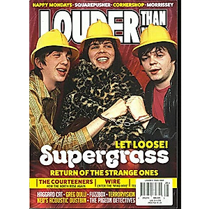 LOUDER THAN WAR MAGAZINE, LET LOOSE ! SUPERGRASS ISSUE # 25 PRINTED IN UK