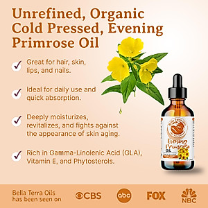 Bella Terra Oils - Organic Evening Primrose Oil 4oz - Unveiling the Richness of Cold-Pressed Organic Evening Primrose, Abundant in Vitamin F & Essential Fatty Acids for an Enhanced Glow