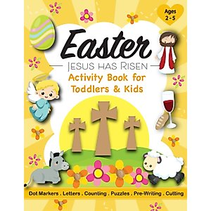 Jesus Has Risen Easter Activity Book for Toddlers & Kids Ages 2 - 5: A Children’s Workbook with Dot Marker, Tracing, Pre-Writing, Patterns, Scissor ... God's Love for Preschoolers & Kindergarteners