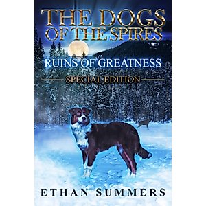 Ruins of Greatness: (The Dogs of the Spires Special Edition Standalone)