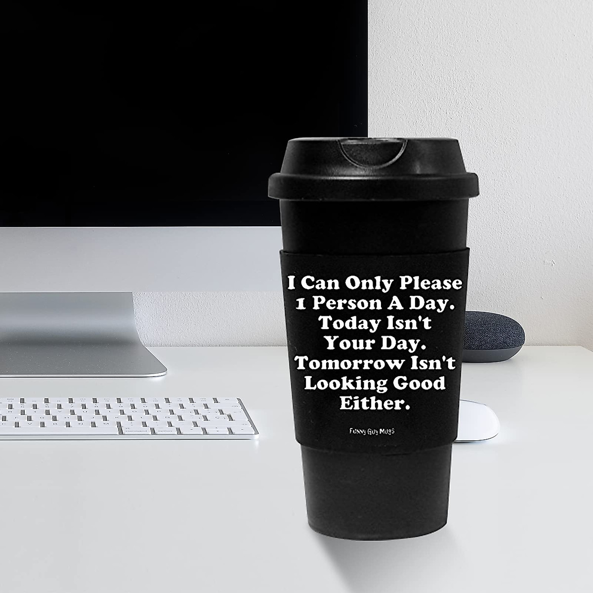 Funny Guy Mugs I Can Only Please 1 Person A Day Travel Tumbler With Removable Insulated Silicone Sleeve, Black, 16-Ounce