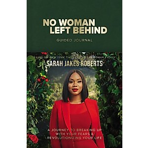 No Woman Left Behind Guided Journal: A Journey to Breaking Up with Your Fears and Revolutionizing Your Life (A Woman Evolve Experience)