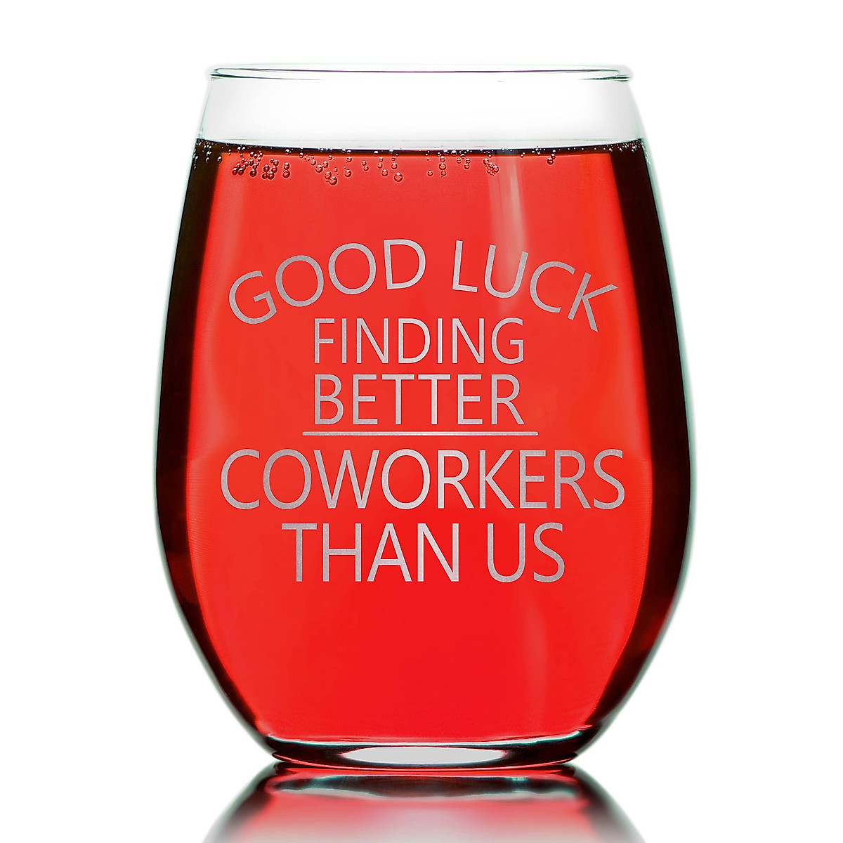 Promotion & Beyond Good Luck Finding Better COWORKERS Than Us Stemless Wine Glass - Funny Work Office Gift From Colleagues