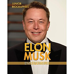 Elon Musk: Entrepreneur (Junior Biographies)