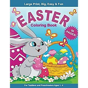 Easter Coloring Book for Toddlers and Preschool Children Kids: 50 Cute Easter and Springtime Images - Large, Easy, & Fun - Perfect Gift or Basket Stuffer