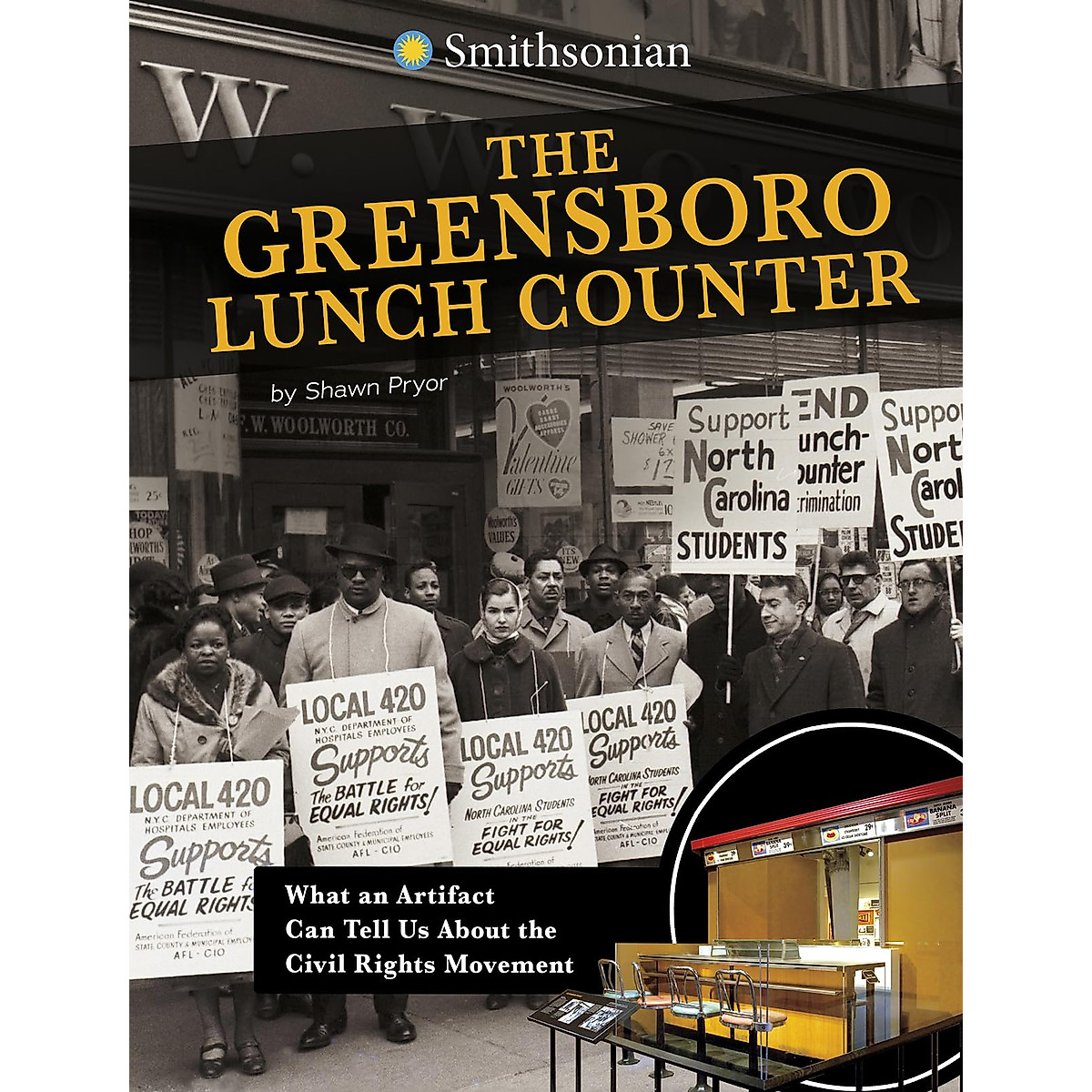 The Greensboro Lunch Counter: What an Artifact Can Tell Us About the Civil Rights Movement (Artifacts from the American Past) (Smithsonian Artifacts from the American Past)