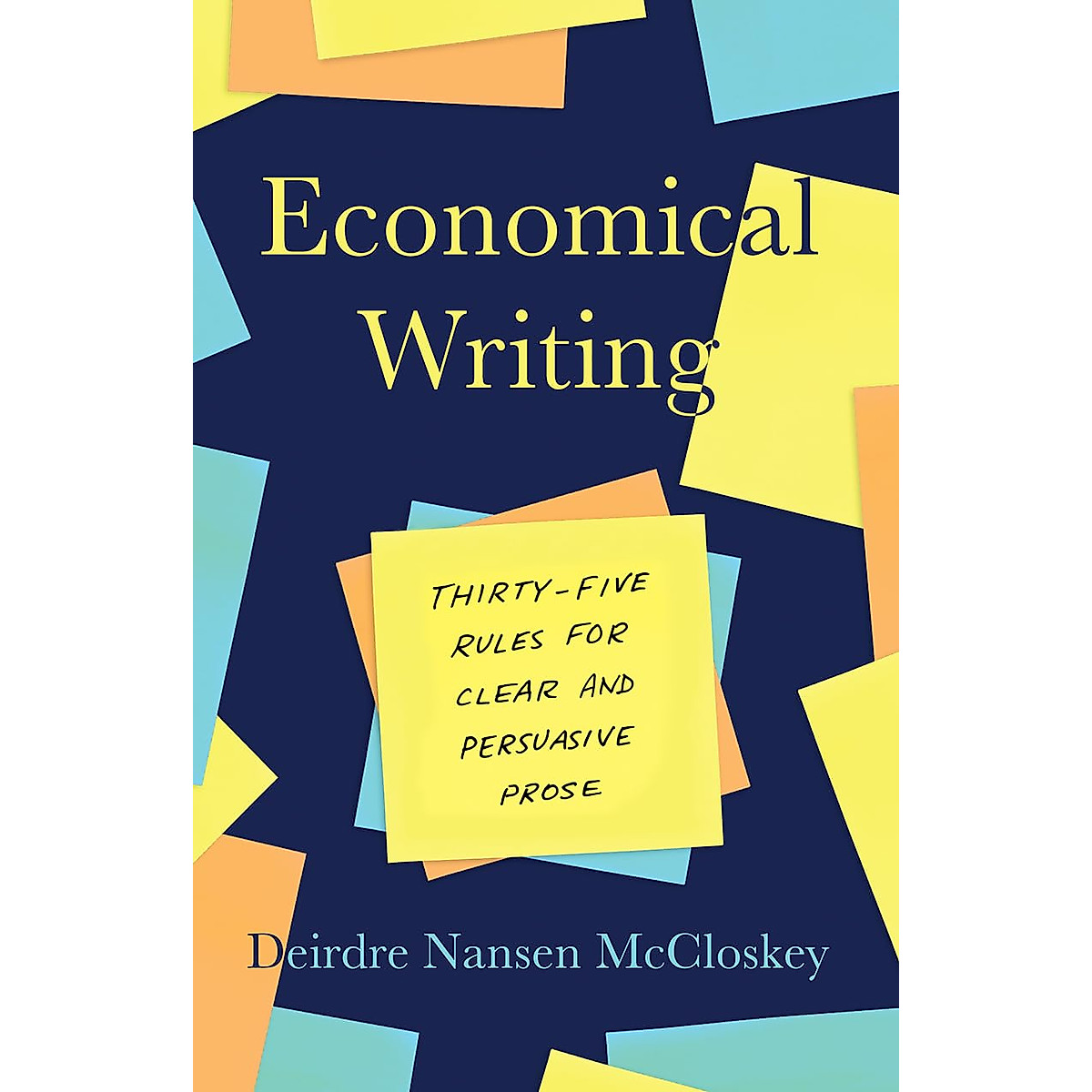 Economical Writing, Third Edition: Thirty-Five Rules for Clear and Persuasive Prose (Chicago Guides to Writing, Editing, and Publishing)