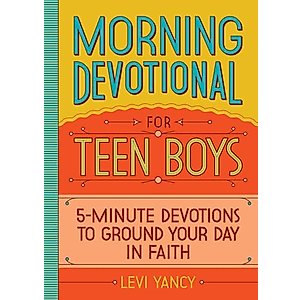 Morning Devotional for Teen Boys: 5-Minute Devotions to Ground Your Day in Faith
