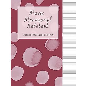 Music Manuscript Notebook – 12 staves: Composition Notebook For Kids |Manuscript Paper With 12 Staves For Beginners and Intermediate |Gift For Musical ... Musician, Music Producer, writer supplies|
