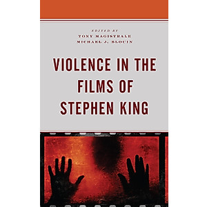 Violence in the Films of Stephen King (Lexington Books Horror Studies)
