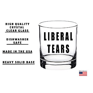 Funny Liberal Tears Old Fashioned Whiskey Glass Drinking Cup Gift For Conservative or Republican