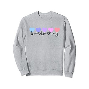 Breadmaking or Breadmaker Lover Heart Women Girls or Mom Sweatshirt