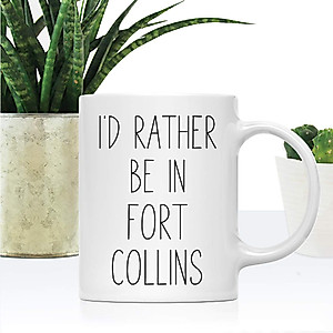 Andaz Press U.S. City 11oz. Coffee Mug Gift, I'd Rather Be in Fort Collins, Colorado, 1-Pack, Long Distance College Going Away Study Abroad Birthday Christmas Gifts