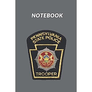 Pennsylvania (PA) State Police Department 4" x 6" 120-Page Lined Notebook For Gathering Information During Police Investigations: 20-Page Lined ... a soldier of the law." Officer Patch Notebook