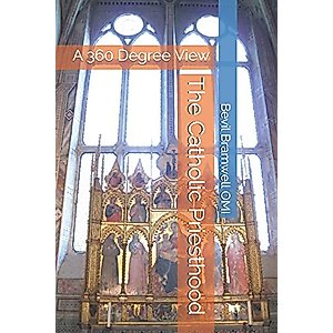The Catholic Priesthood: A 360 Degree View