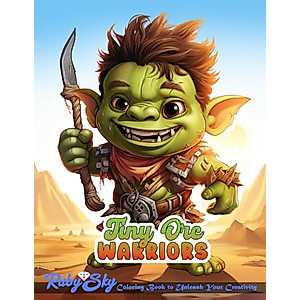 Tiny Orc Warriors Coloring Book: Grayscale Fantasy Adventures for Adults, Teens, and Kids - Zen, Adorable Baby Orc Fantasy Creatures coloring book! (Fantasy Coloring Books)