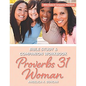 Proverbs 31 Woman Bible Study And Companion Workbook: More Than A Checklist: A 15-Day Devotional To Discover Biblical Truths About The Virtuous Woman