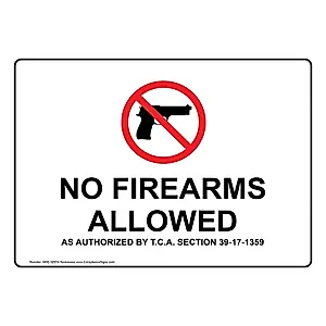 ComplianceSigns.com Tennessee No Firearms Allowed As Authorized by T.C.A. Section 39-17-1359 Sign, 14x10 inch Aluminum for Alcohol/Drugs/Weapons