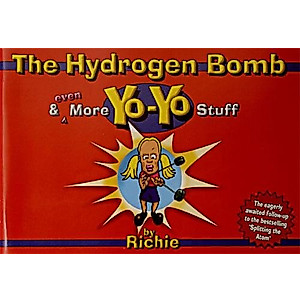 The Hydrogen Bomb and Even More Yo-Yo Stuff